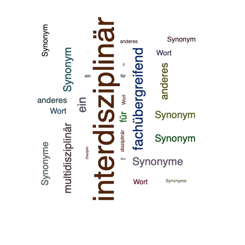 INTERDISZIPLINÄR Synonym-Lexikothek • ein anderes Wort für interdisziplinär