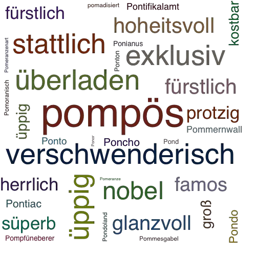 POMPÖS Synonym-Lexikothek • ein anderes Wort für pompös